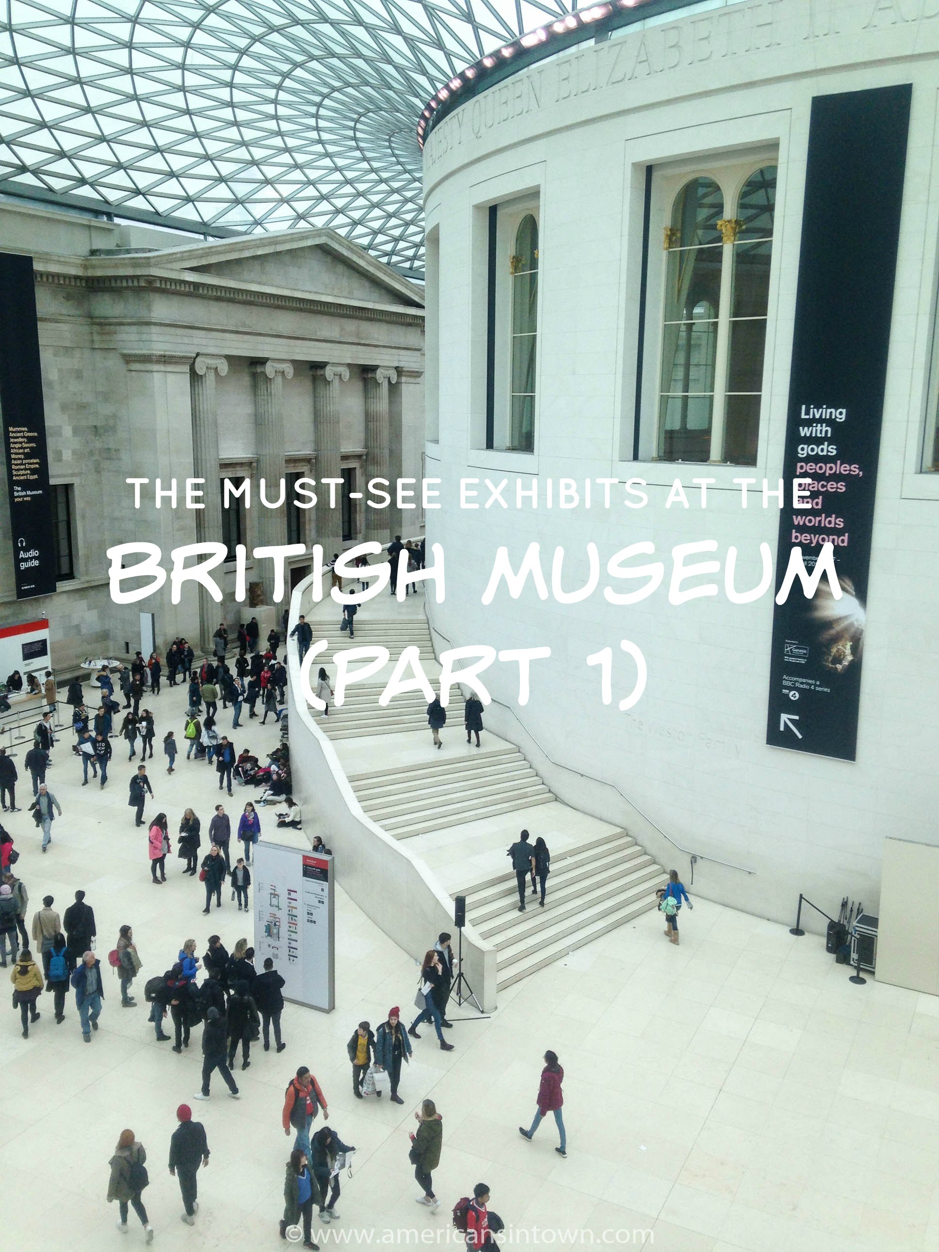 The must-see exhibits at the British Museum (Part 1) - Essential ...